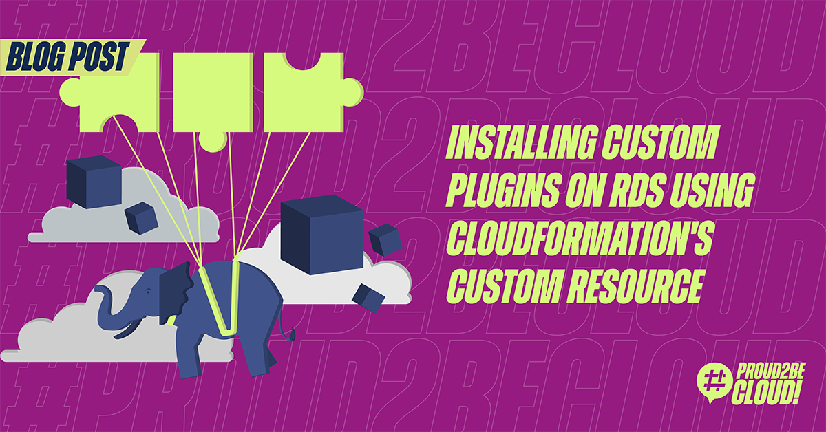 Installing custom plugins on RDS using CloudFormation’s Custom resource ...