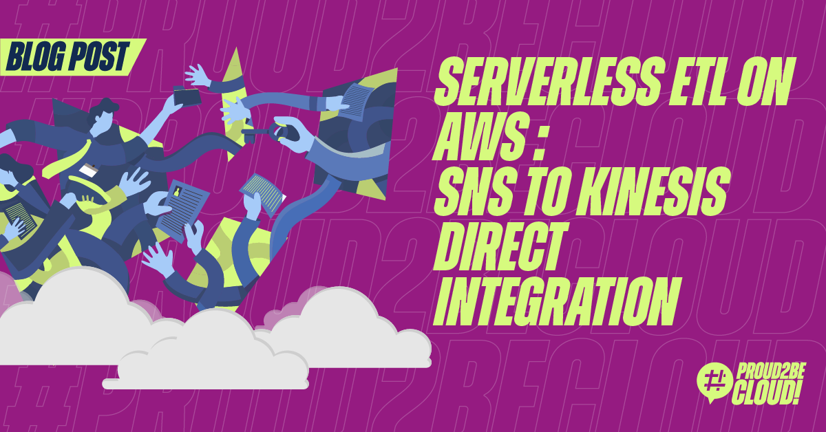 Serverless ETL on AWS: SNS to Kinesis direct integration ...
