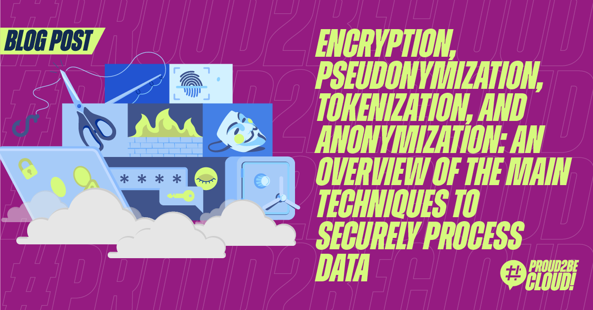 Encryption, pseudonymization, tokenization, and anonymization: an overview of the main ...