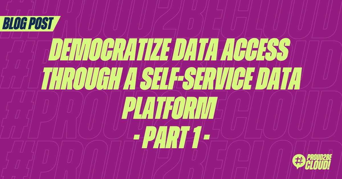 Democratize data access through a self-service Data Platform - Part 1 ... Democratize data access through a self-service Data Platform - Part 1 ...